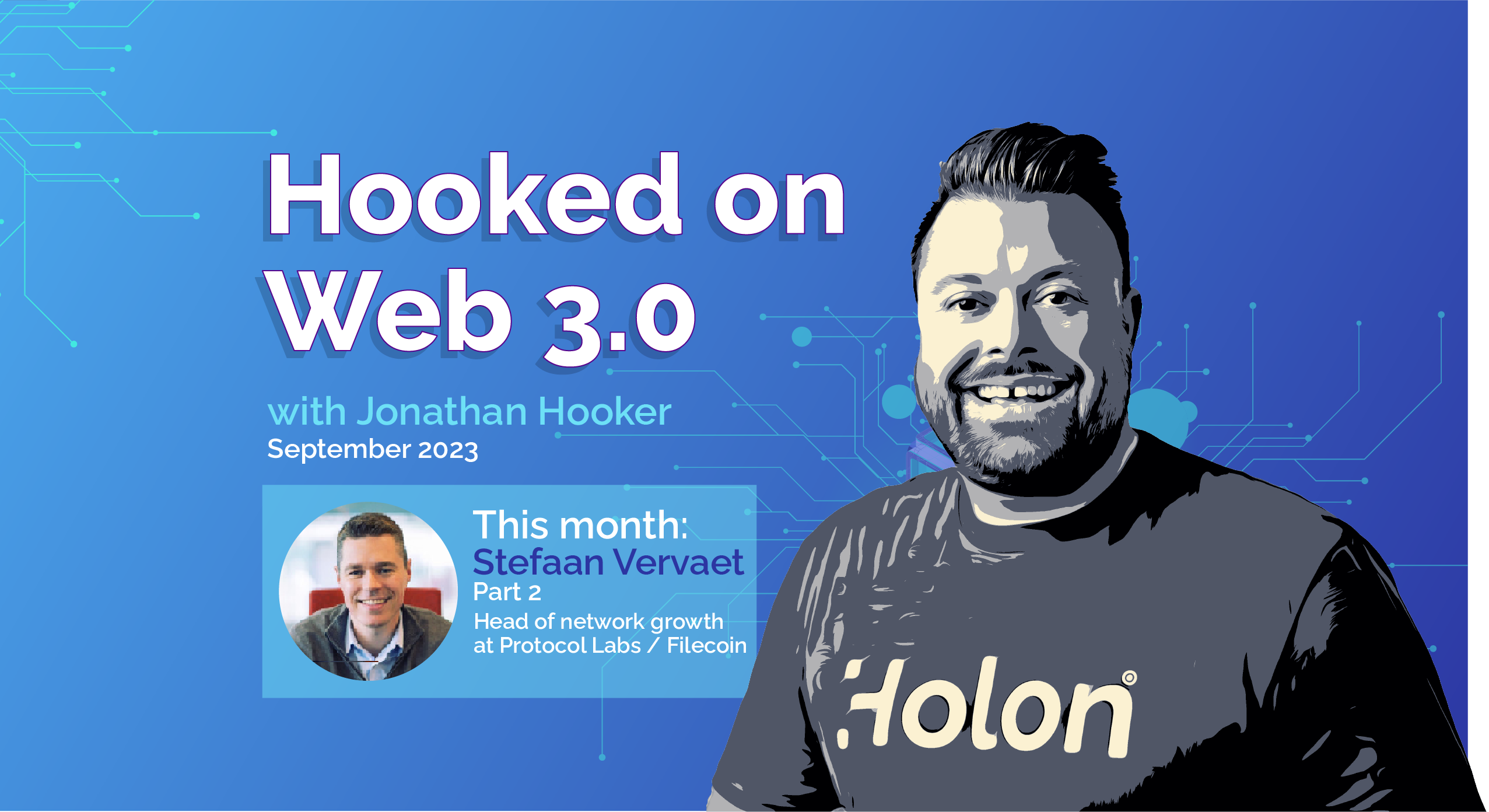 Hooked on Web 3.0 with Jonathan Hooker - September 2023 • Holon